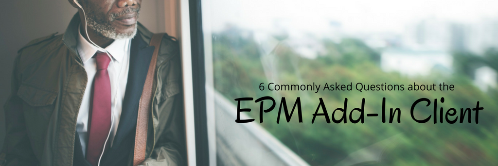 6 Commonly Asked Questions About the EPM Add-in Excel Client