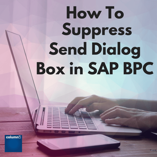 HOW TO: Suppress Send Dialog Box in SAP BPC